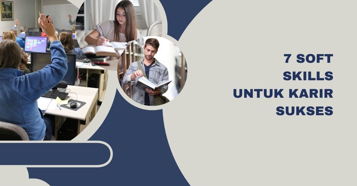 Mau Karier Sukses Terus? Kuasai 7 Soft Skills Sakti Ini!